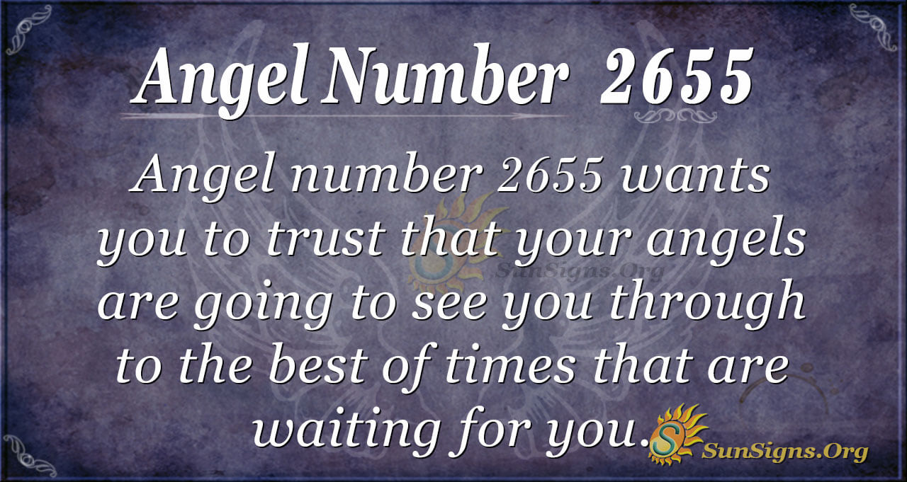 Angel Number 2655 Meaning: Nothing Is Permanent - SunSigns.Org