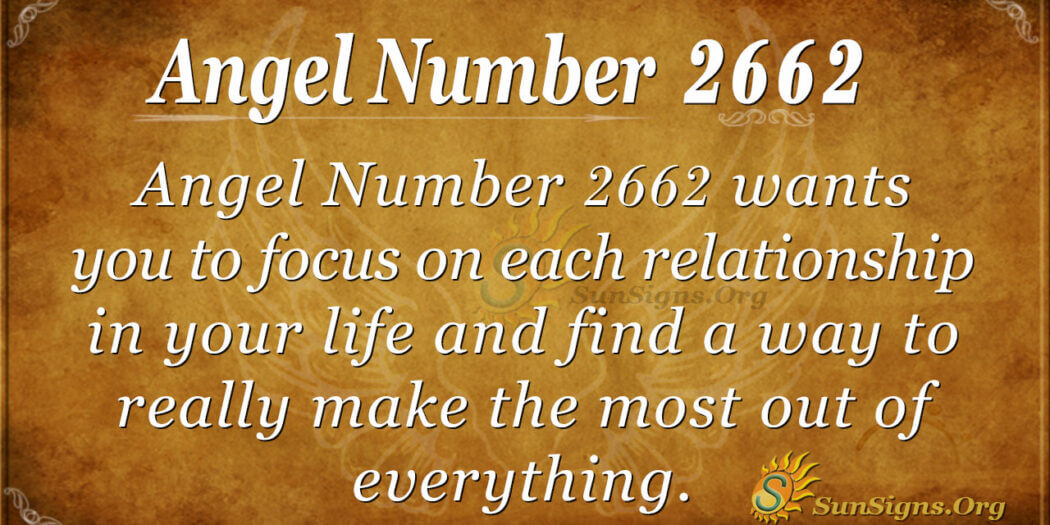 Angel Number 2662 Meaning: Build Your Relationships - SunSigns.Org