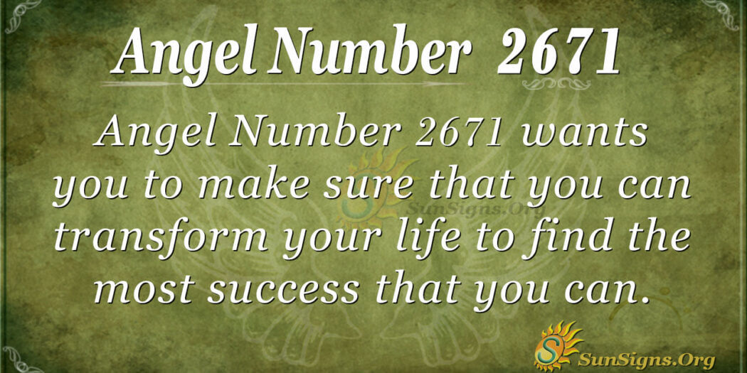 Angel Number 2671 Meaning: Focusing On Crucial Ideas - SunSigns.Org