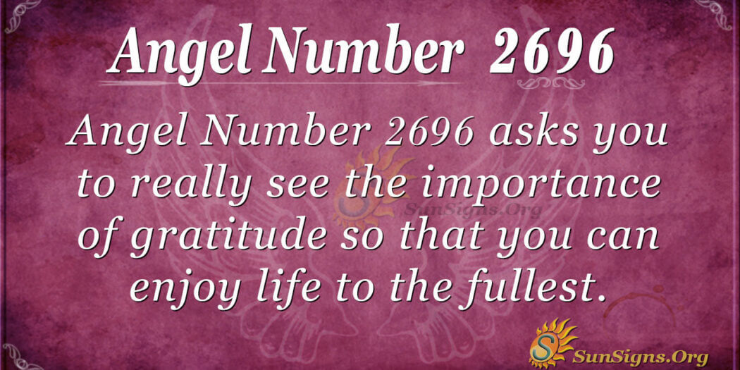 Angel Number 2696 Meaning: Courage and Bravery - SunSigns.Org
