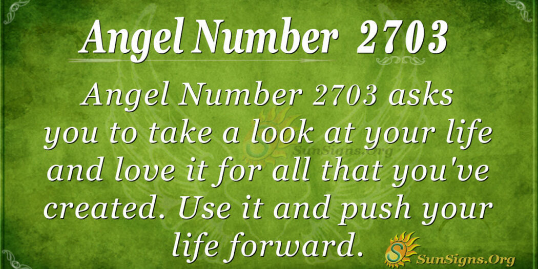 Angel Number 2703 Meaning: Contentment Brings Hapinness