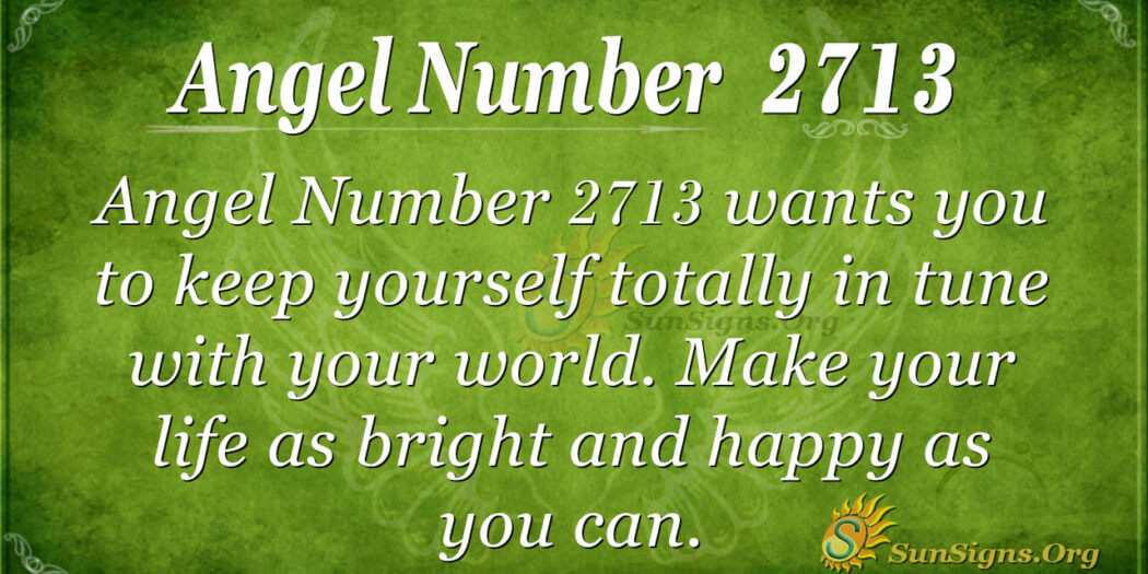 Angel Number 2713 Meaning: Be Present - SunSigns.Org