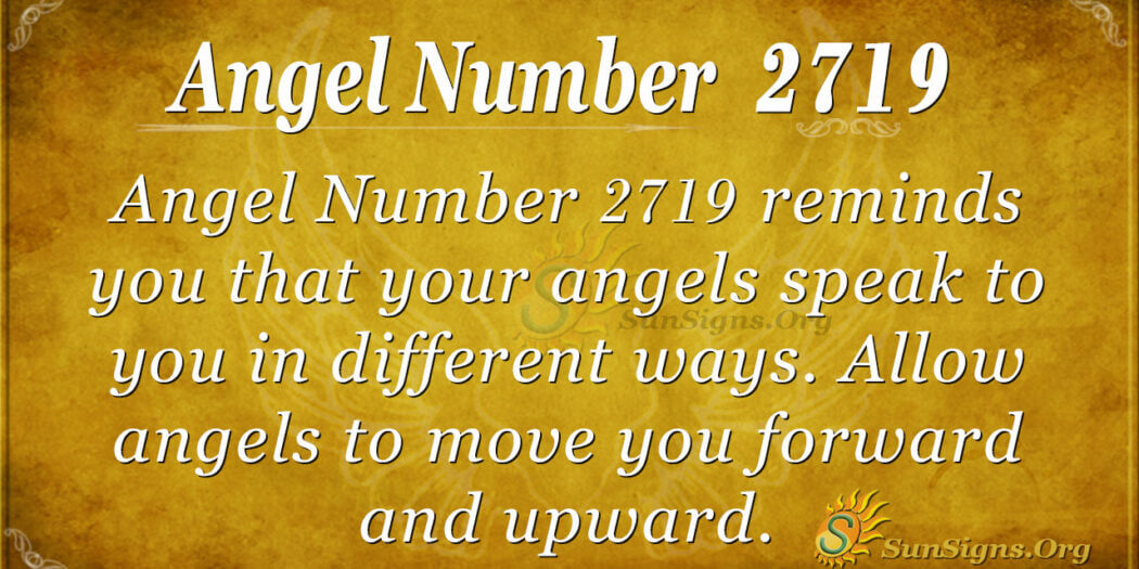 Angel Number 2719 Meaning: Give Room For Change - SunSigns.Org