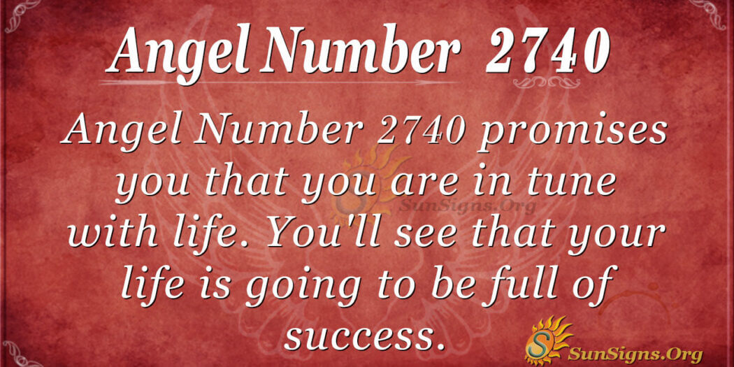 Angel Number 2740 Meaning: You Are Favored - SunSigns.Org
