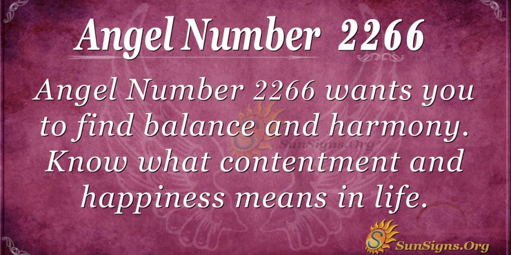 Angel Number 2266 Meaning - Finding Balance In Life - SunSigns.Org