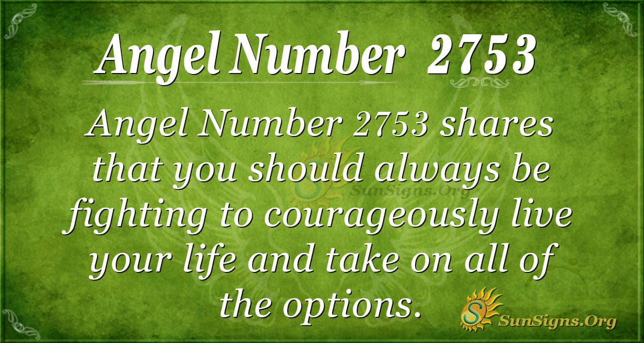 Angel Number 2753 Meaning: Risk Taking - SunSigns.Org
