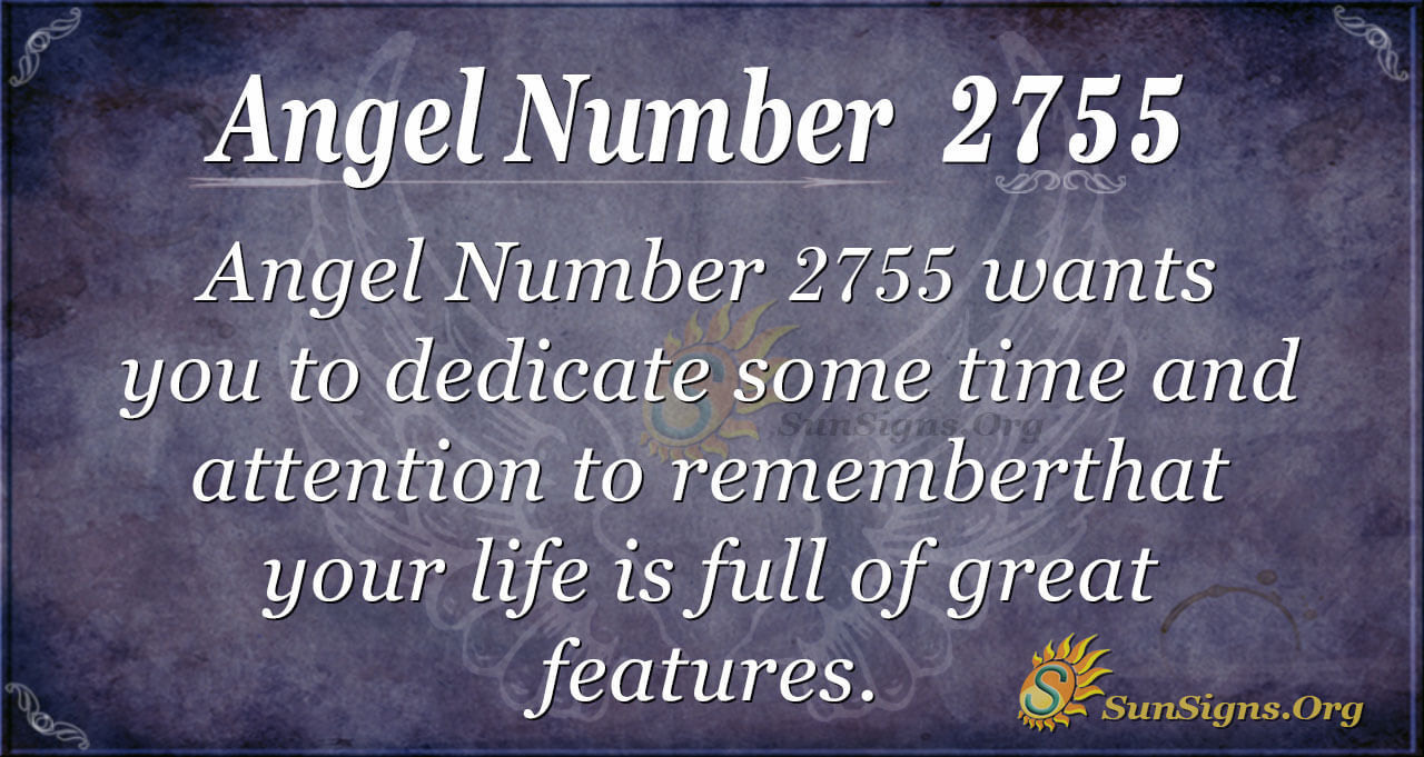 Angel Number 2755 Meaning: Greatness and Attention - SunSigns.Org