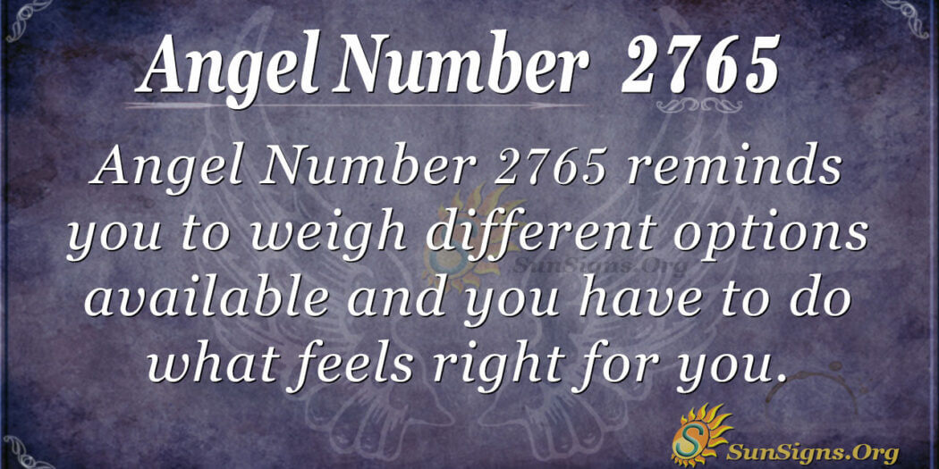 Angel Number 2765 Meaning: Decision Making - SunSigns.Org