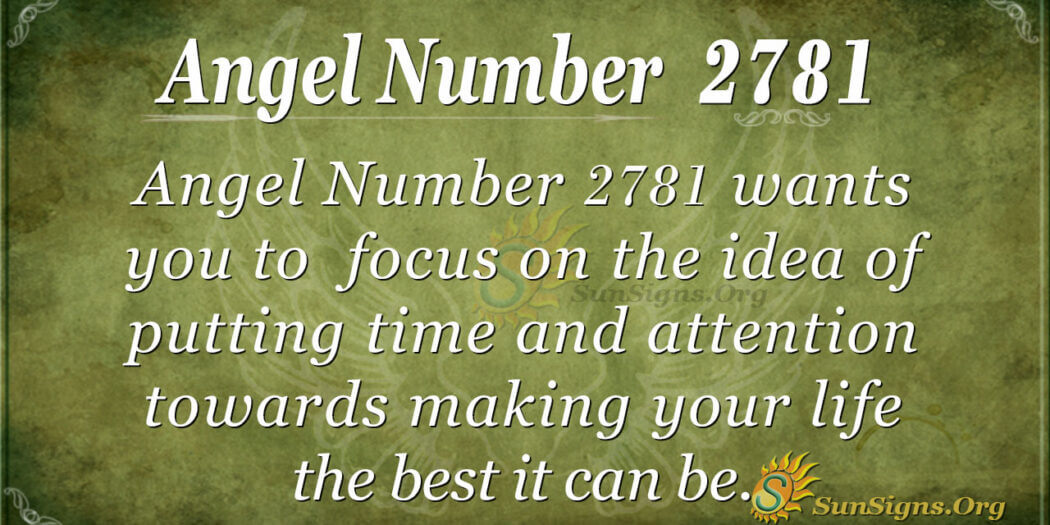 Angel Number 2781 Meaning: Set Your Goals Right - SunSigns.Org
