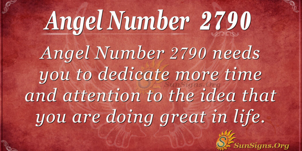Angel Number 2790 Meaning: Dedicate Your Time - SunSigns.Org