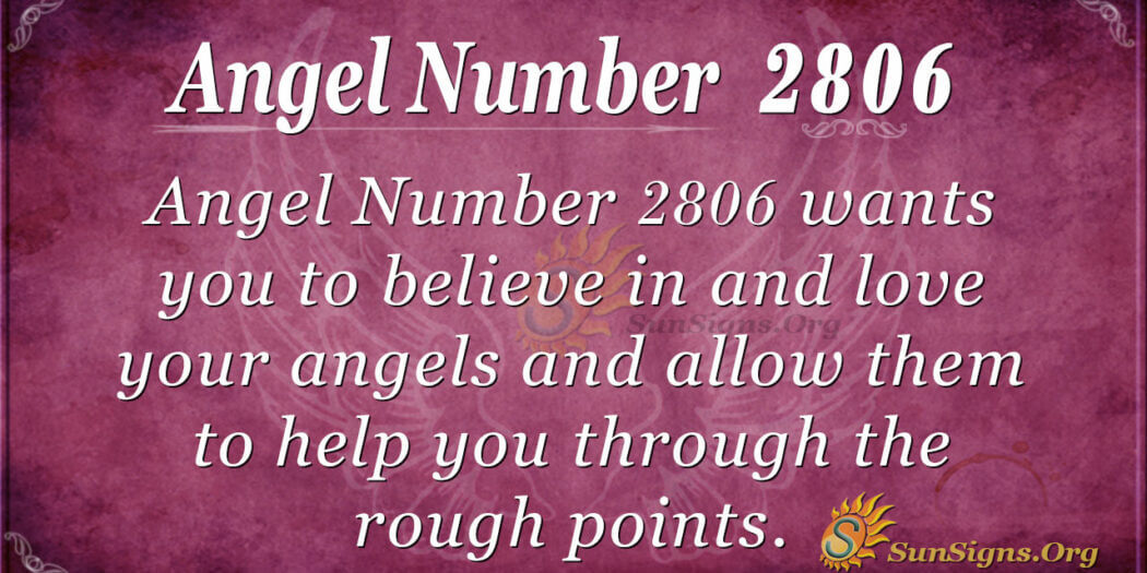 Angel Number 2806 Meaning: Believing In Your Angels - SunSigns.Org