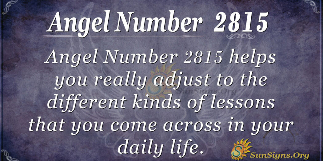 Angel Number 2815 Meaning: Learn Along Life - SunSigns.Org