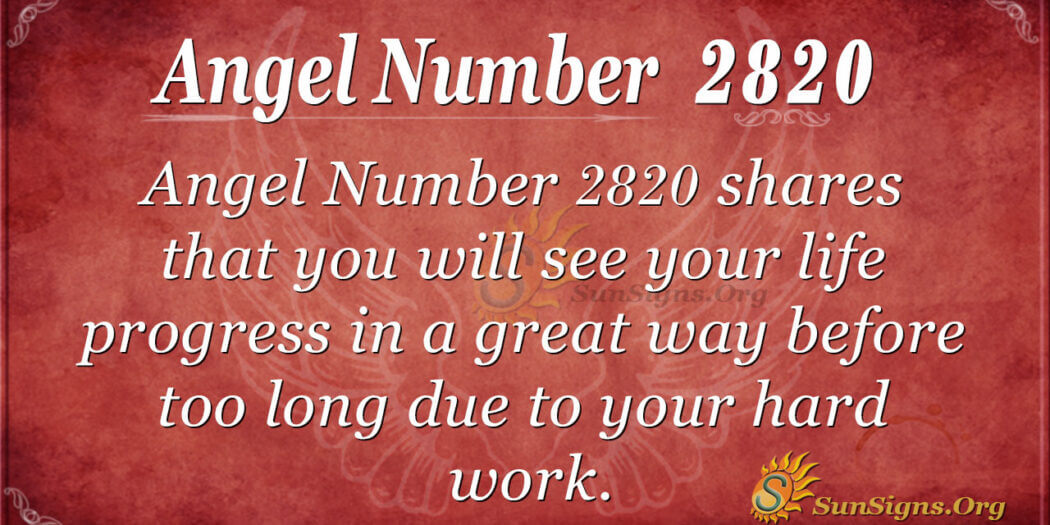 Angel Number 2820 Meaning: Be Courageous - SunSigns.Org