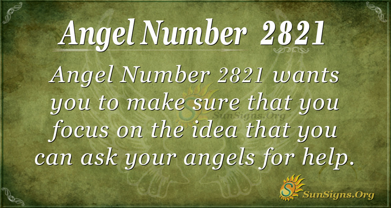 Angel Number 2821 Meaning: Be There For Someone - SunSigns.Org