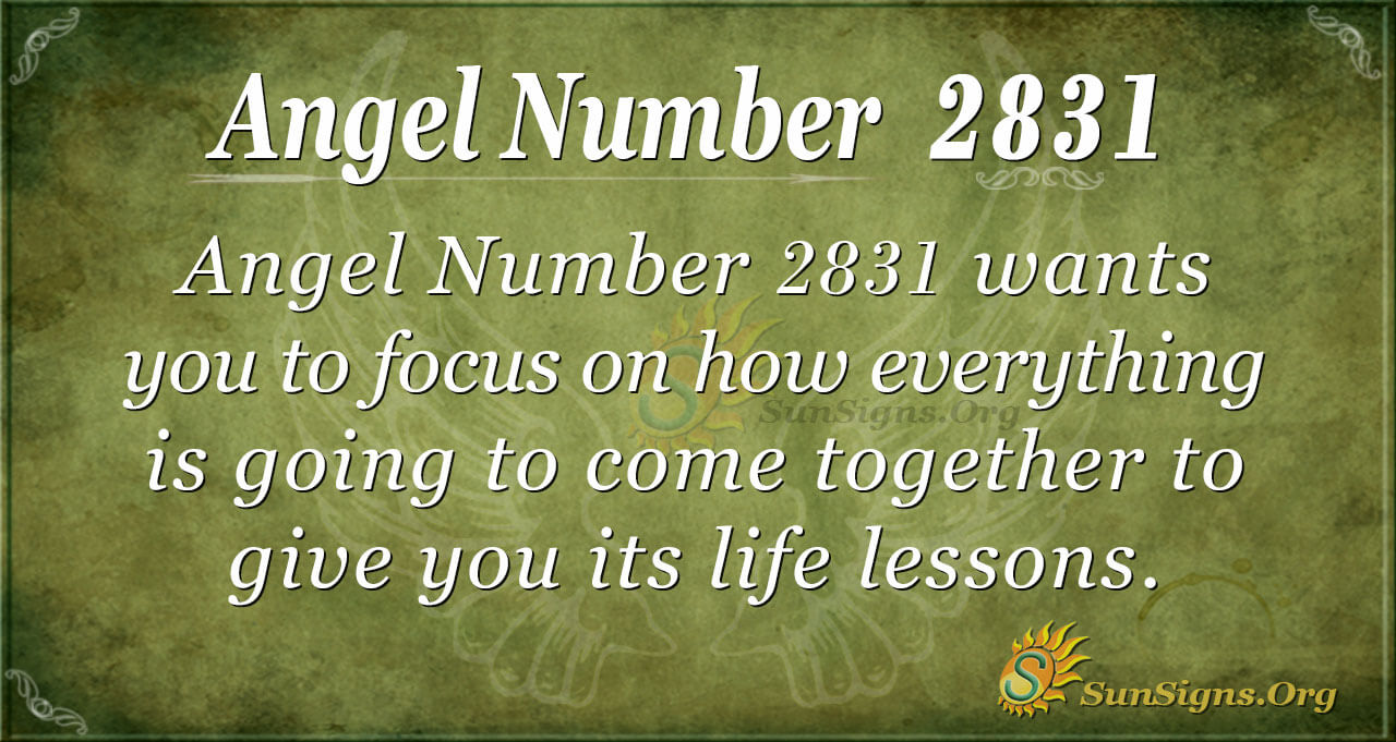Angel Number 2831 Meaning: You Are Valuable In Life - SunSigns.Org