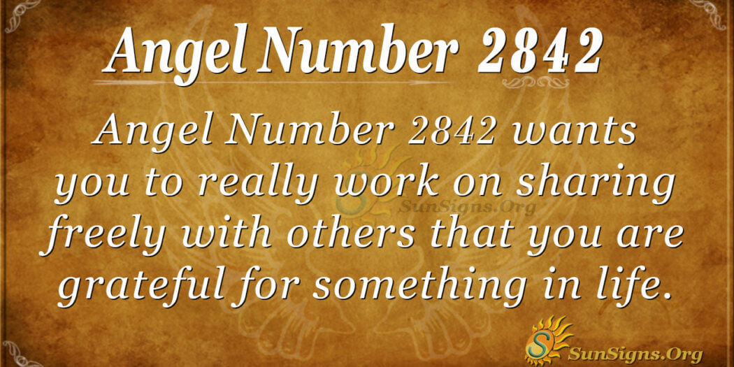 Angel Number 2842 Meaning: Sharing With Others - SunSigns.Org