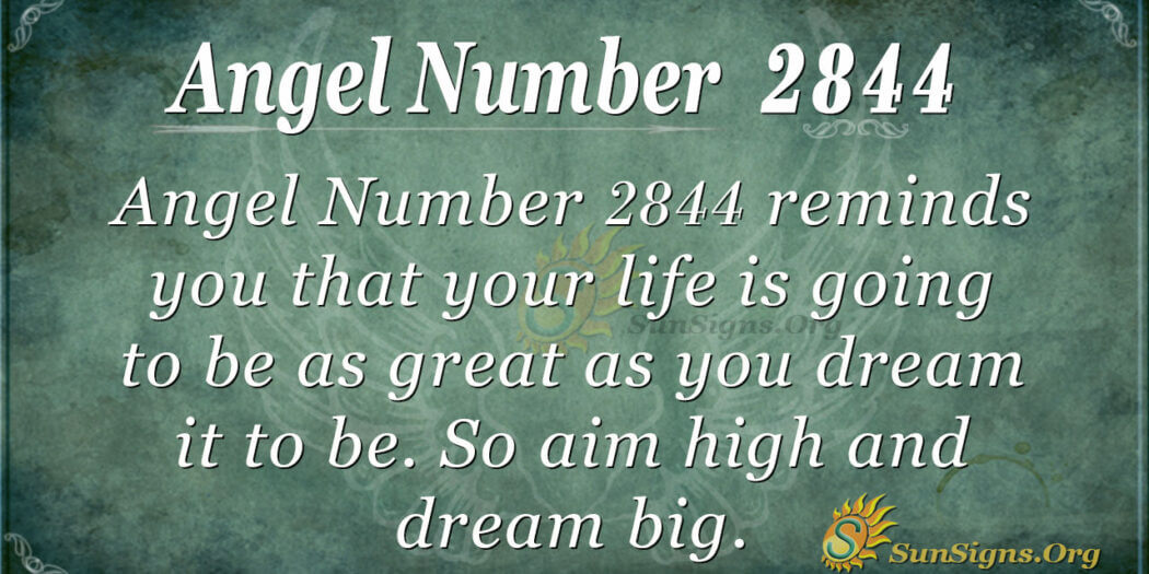 Angel Number 2844 Meaning: Dreaming Big - SunSigns.Org