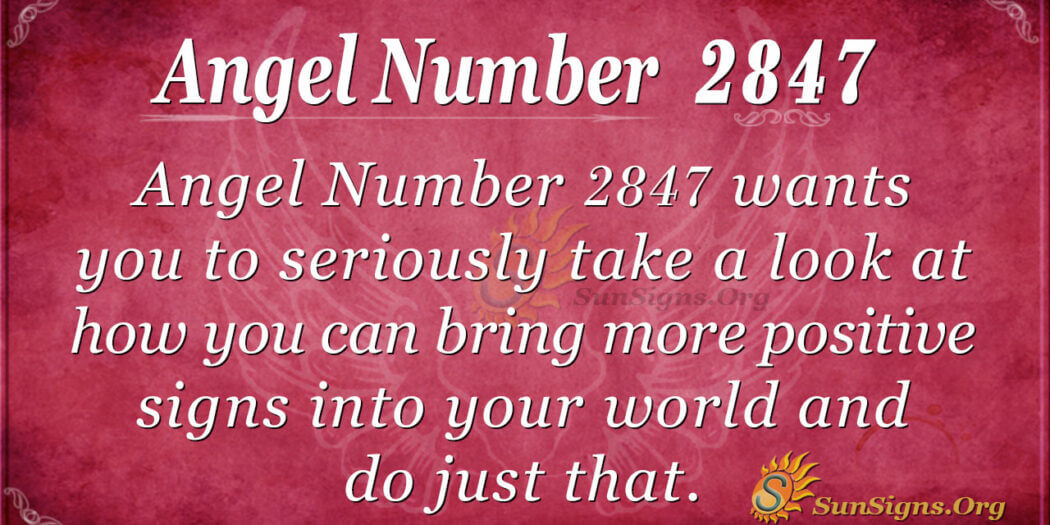 Angel Number 2847 Meaning: Attracting Positive Energy - SunSigns.Org