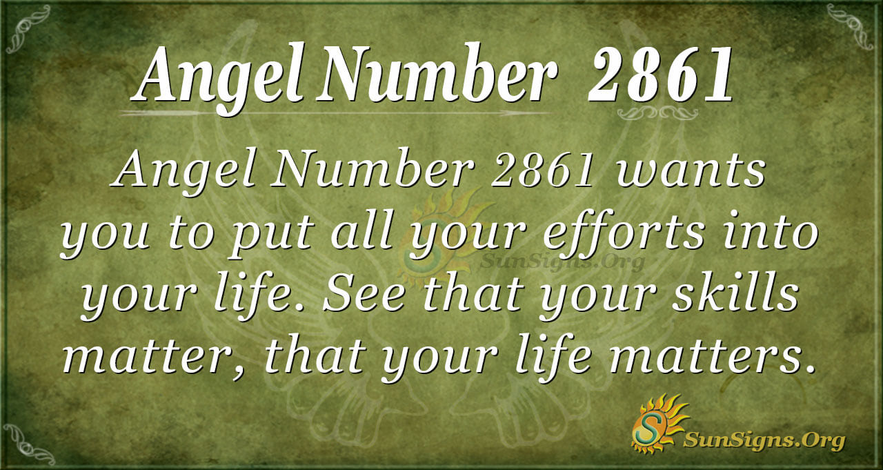 Angel Number 2861 Meaning: See Your Life As Better - SunSigns.Org