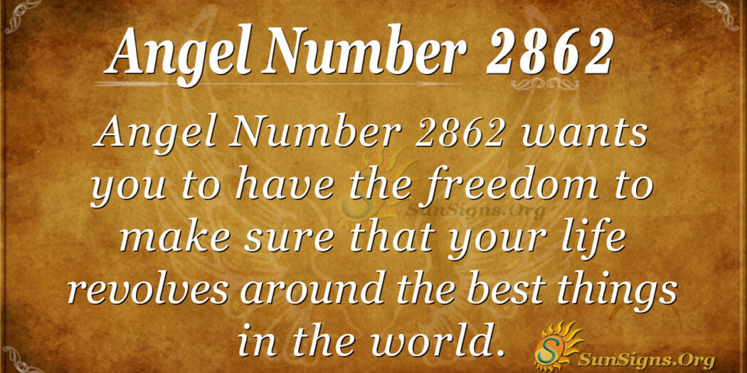 Angel Number 2862 Meaning: Find Freedom In Life - SunSigns.Org