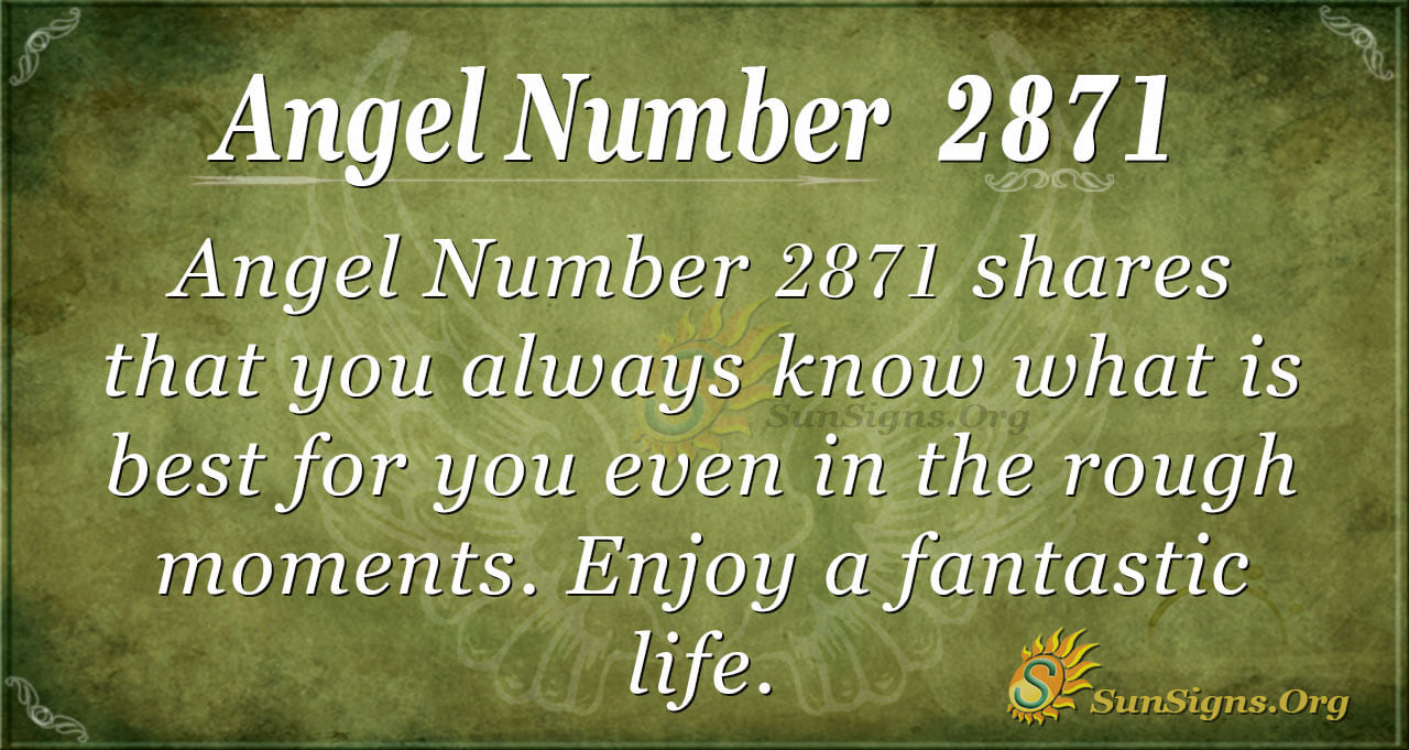 Angel Number 2871 Meaning: Do What's Best For You - SunSigns.Org