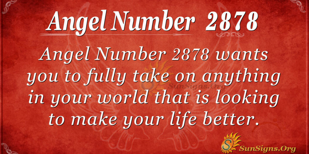 Angel Number 2878 Meaning: Love Good Things - SunSigns.Org
