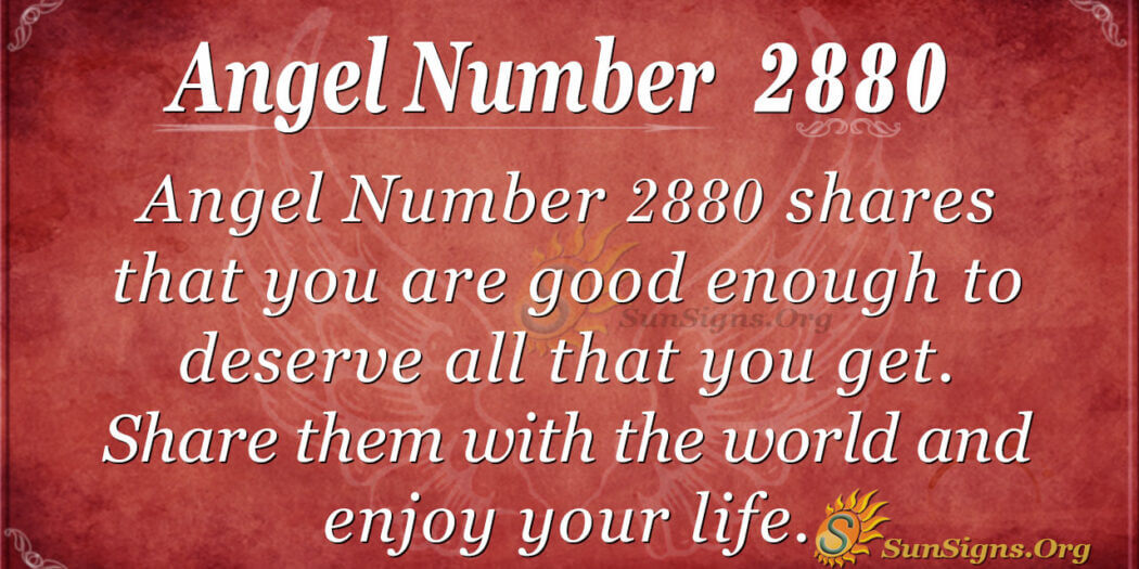 Angel Number 2880 Meaning: Enjoy Life - SunSigns.Org
