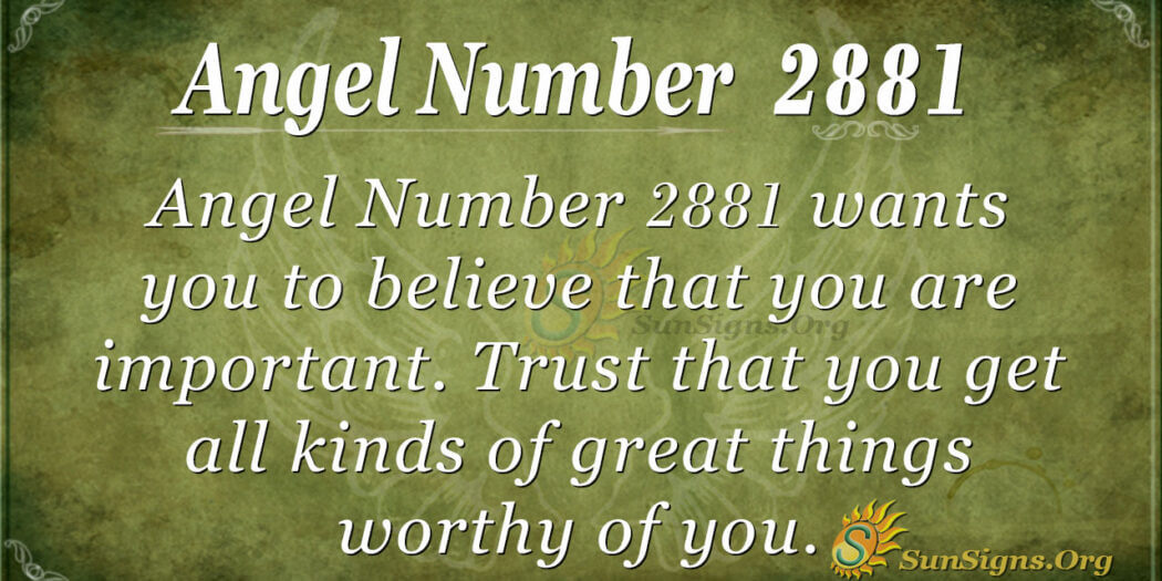 Angel Number 2881 Meaning: Greatness and Trust - SunSigns.Org