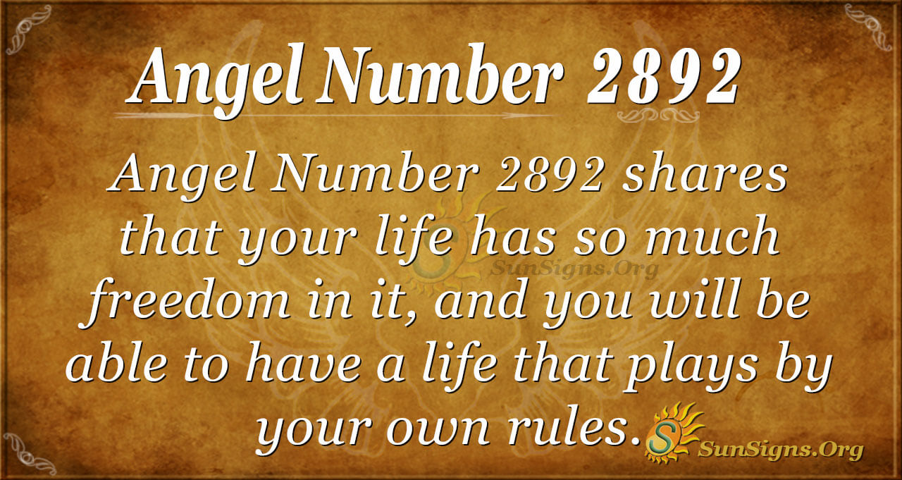 Angel Number 2892 Meaning: Enjoy Your Freedom - SunSigns.Org