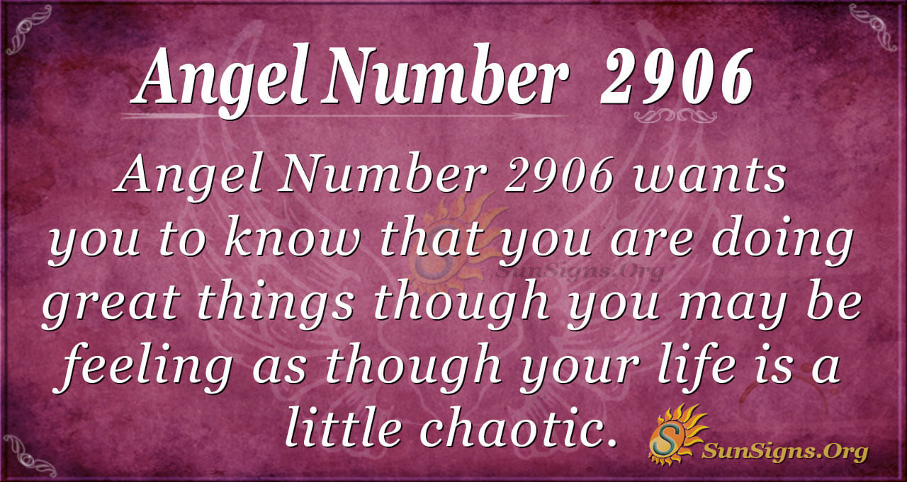 Angel Number 2906 Meaning: Sacrifice To Gain More - SunSigns.Org