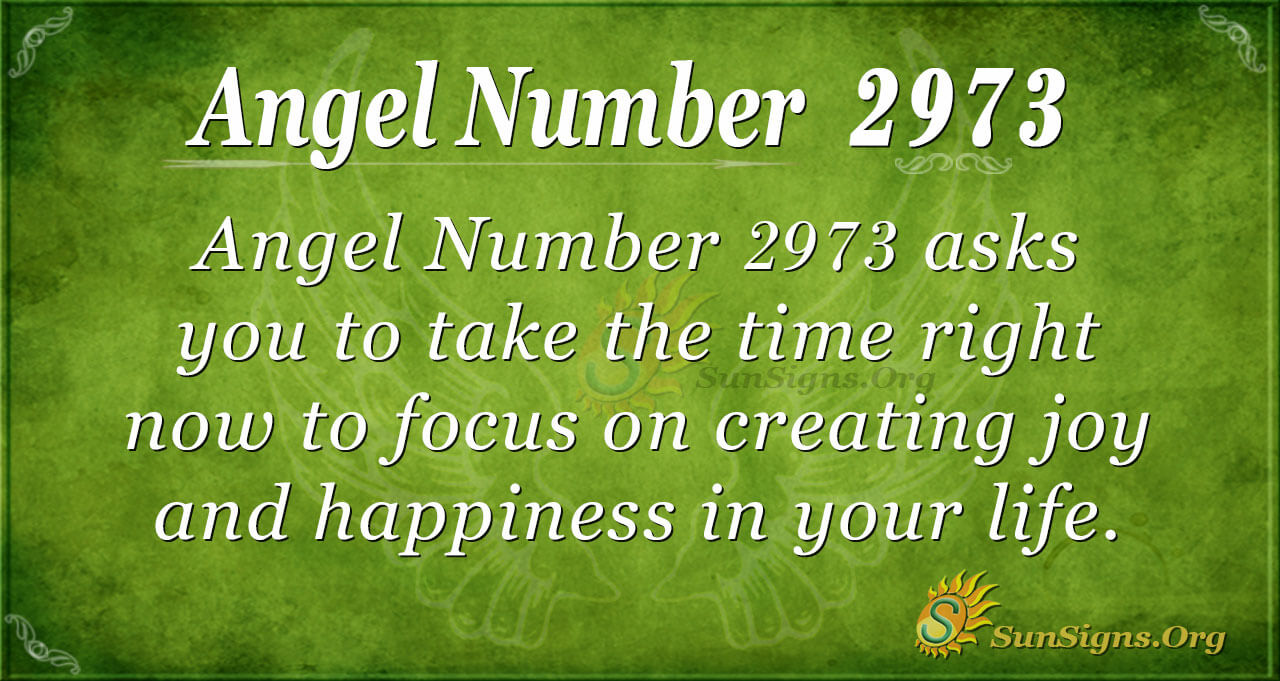 Angel Number 2973 Meaning: Make Yourself Happy - SunSigns.Org