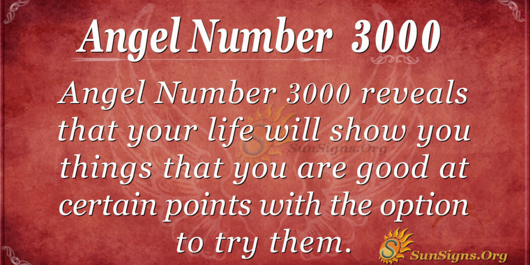 Angel Number 3000 Meaning: Improve On Yourself - SunSigns.Org