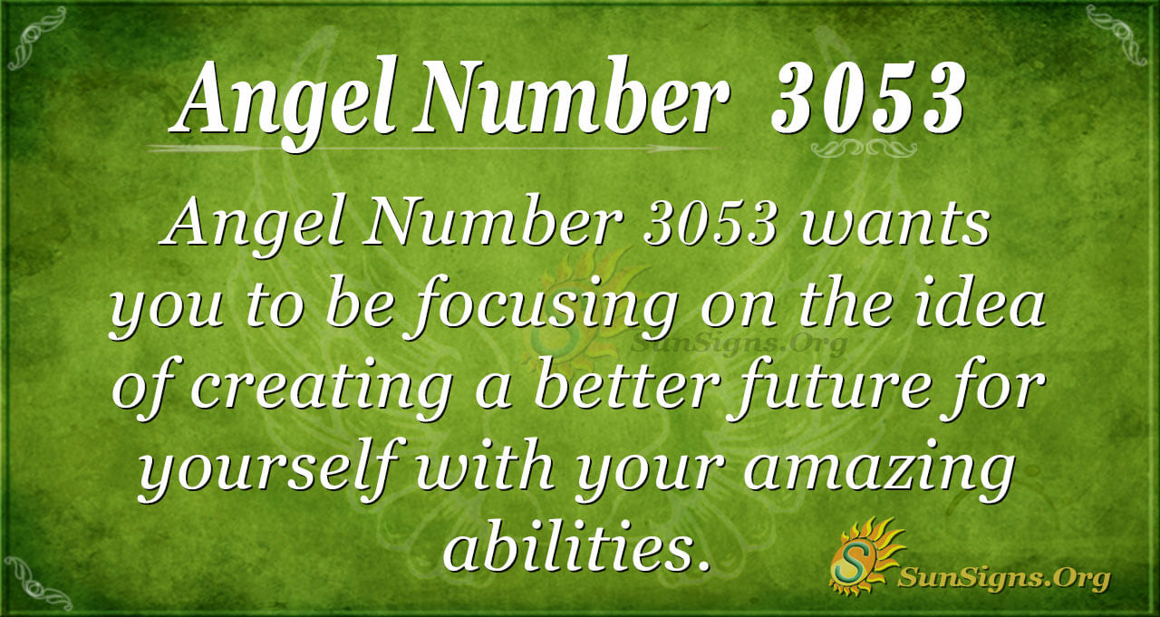 Angel Number 3053 Meaning: Create A Great Future - SunSigns.Org