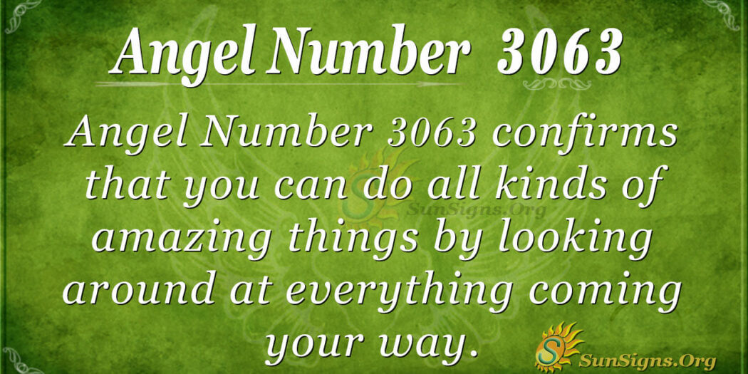 Angel Number 3063 Meaning: You're Great And Amazing - SunSigns.Org