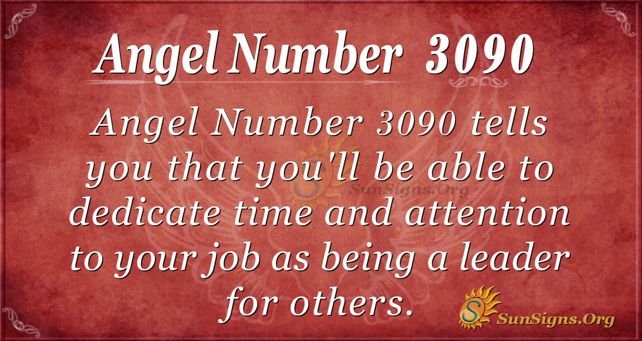 Angel Number 3090 Meaning: Serve Your Roles Diligently - SunSigns.Org