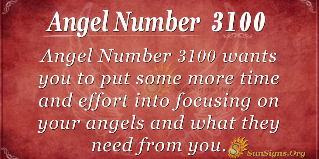 Angel Number 3100 Meaning: Spiritual Dedication - SunSigns.Org