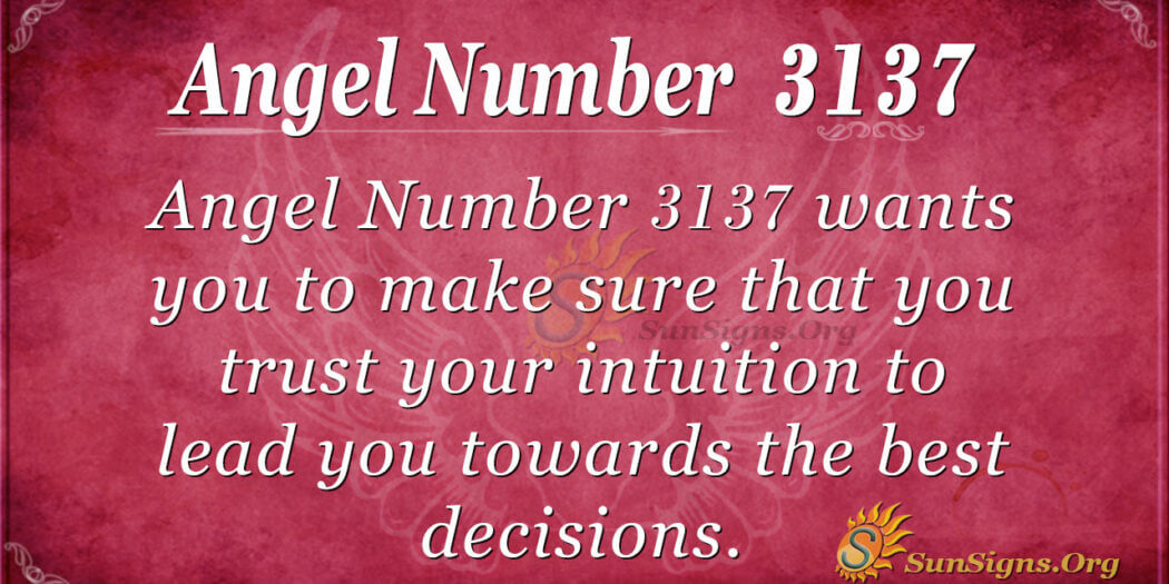 Angel Number 3137 Meaning: Trust Your Intuition - SunSigns.Org