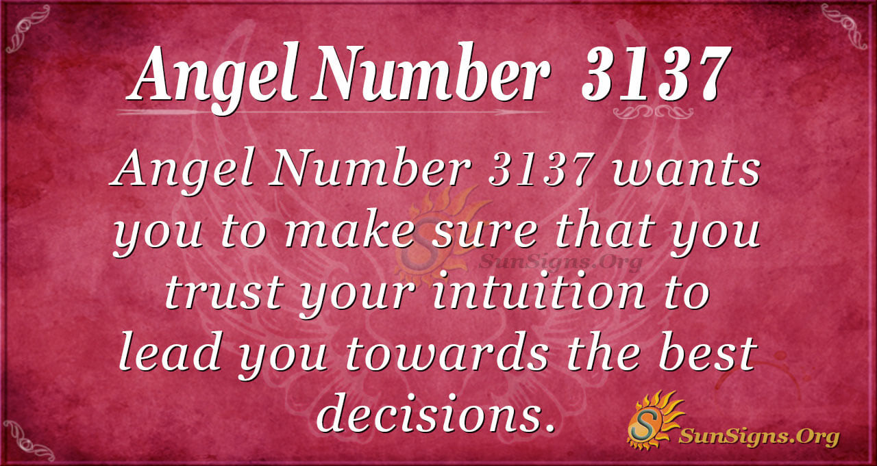Angel Number 3137 Meaning: Trust Your Intuition - SunSigns.Org