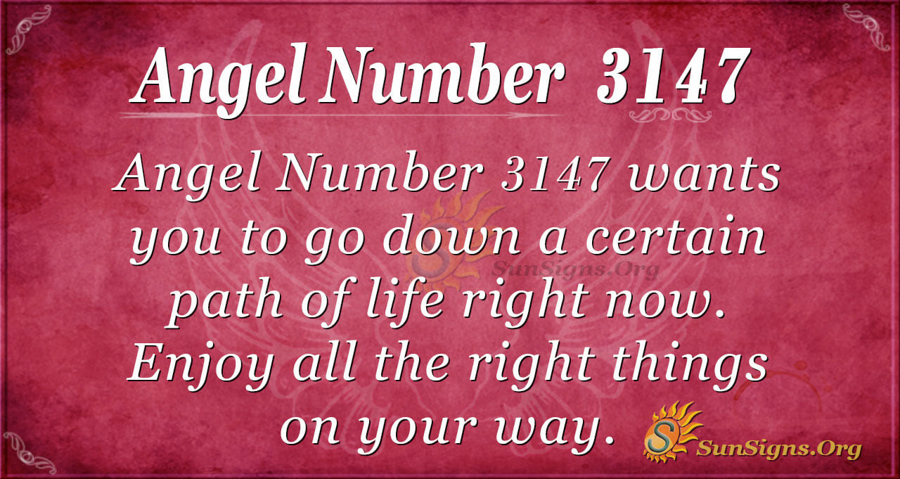 Angel Number 3147 Meaning: Follow Your Path - SunSigns.Org