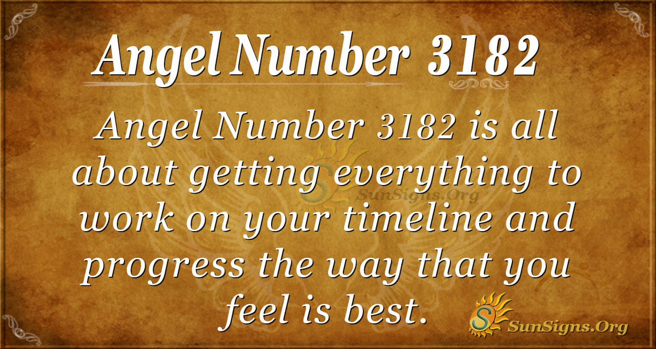 Angel Number 3182 Meaning: Progress and Greatness - SunSigns.Org