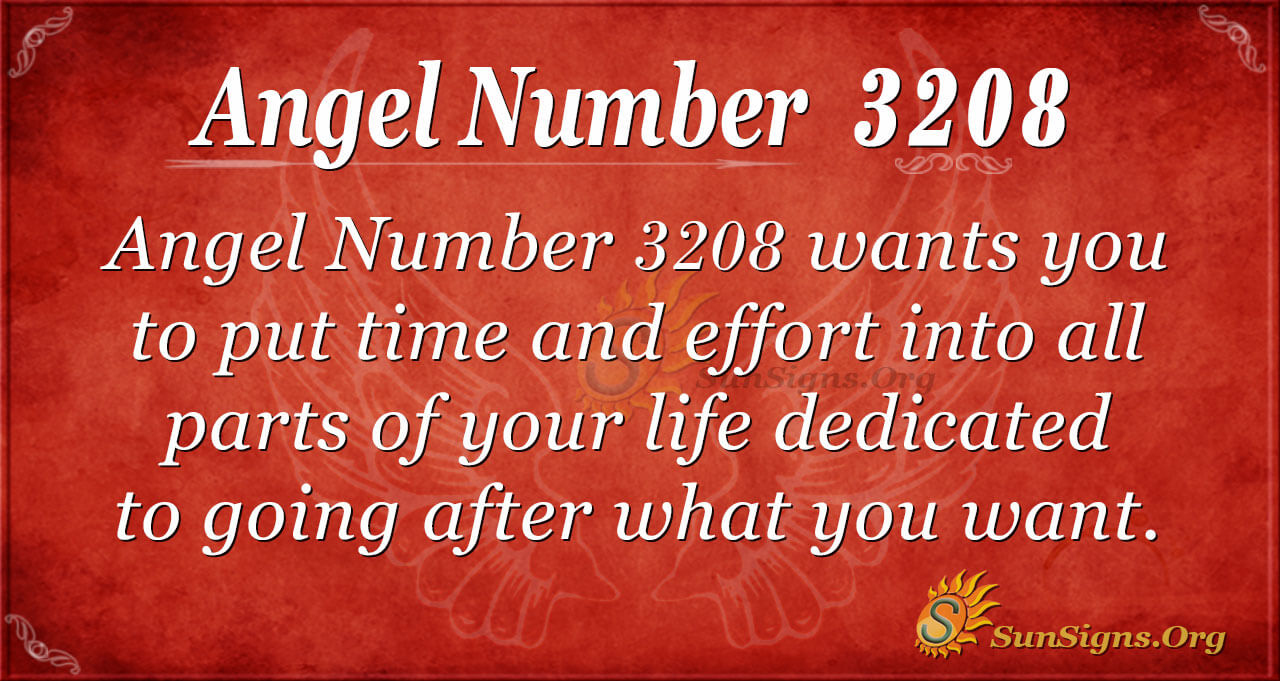 Angel Number 3208 Meaning: Work Wholly On Your Life - SunSigns.Org