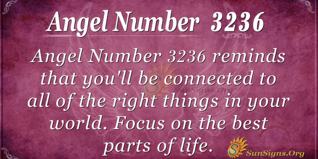 Angel Number 3236 Meaning: Focus on Good Things - SunSigns.Org