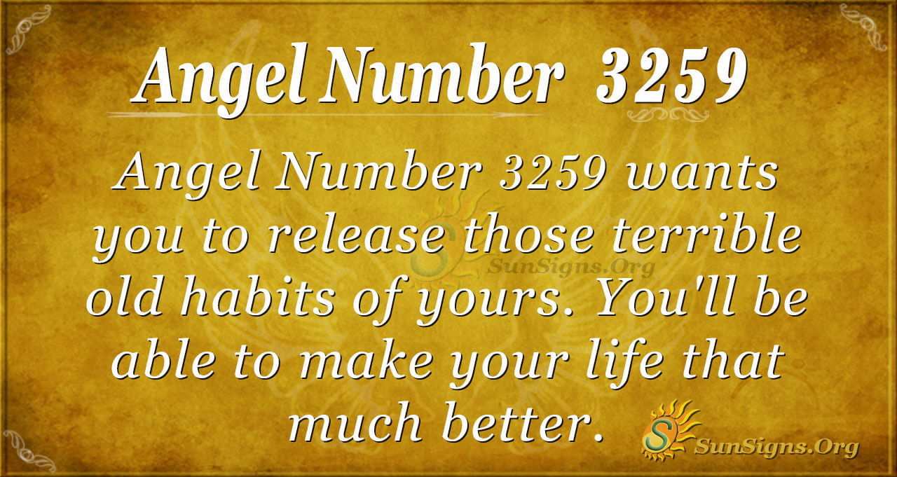 Angel Number 3259 Meaning: Let Go Of Bad Habits - SunSigns.Org