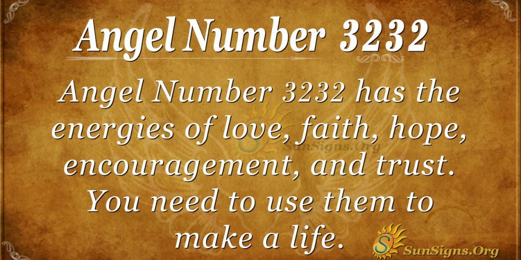 Angel Number 3232 Meaning - Creating The Life You Want - SunSigns.Org