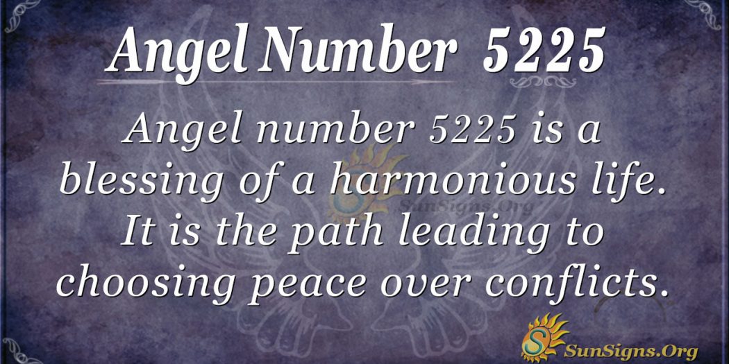Angel Number 5225 Meaning: A Harmonious Life - SunSigns.Org