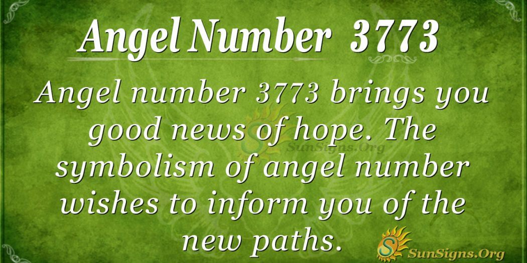 Angel Number 3773 Meaning: Its Significance and Influences - SunSigns.Org