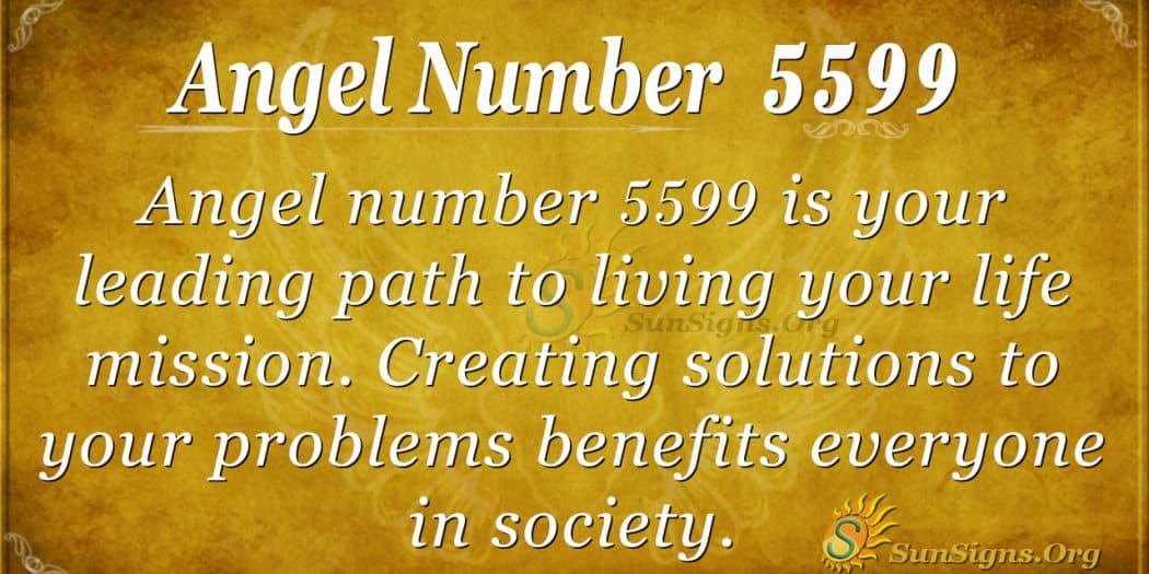 Angel Number 5599: Creating Solutions - SunSigns.Org