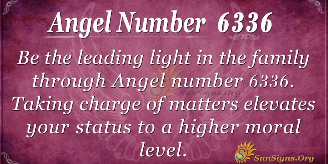 Angel Number 6336 Meaning: Be the Leading Light - SunSigns.Org