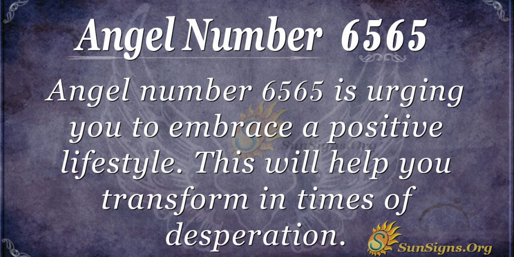 Angel Number 6565 Meaning: Living Positively - SunSigns.Org