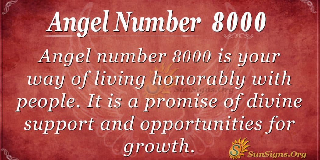 Angel Number 8000 Meaning: Honorable Living - SunSigns.Org